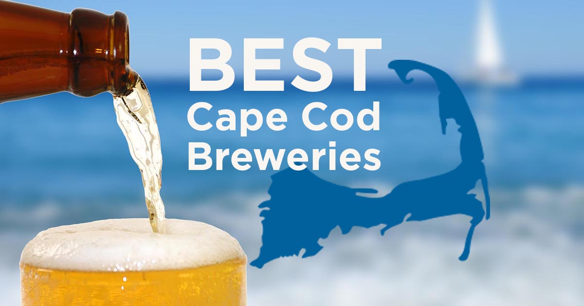 The Best Cape Cod Breweries to Visit Right Now - Robert Paul Properties
